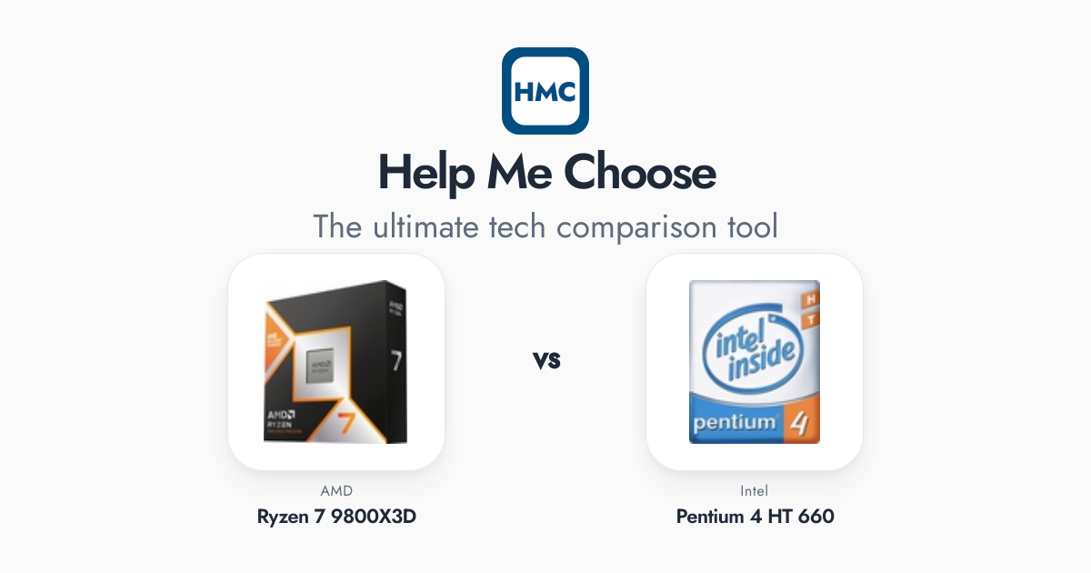 AMD Ryzen 7 9800X3D vs Intel Pentium 4 HT 660 Full Specs - HMC