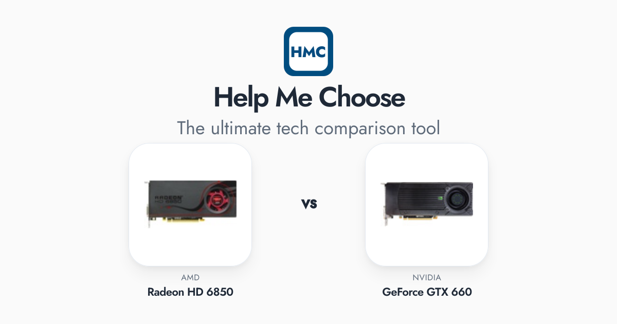 AMD Radeon HD 6850 vs NVIDIA GeForce GTX 660 Full Specs - HMC